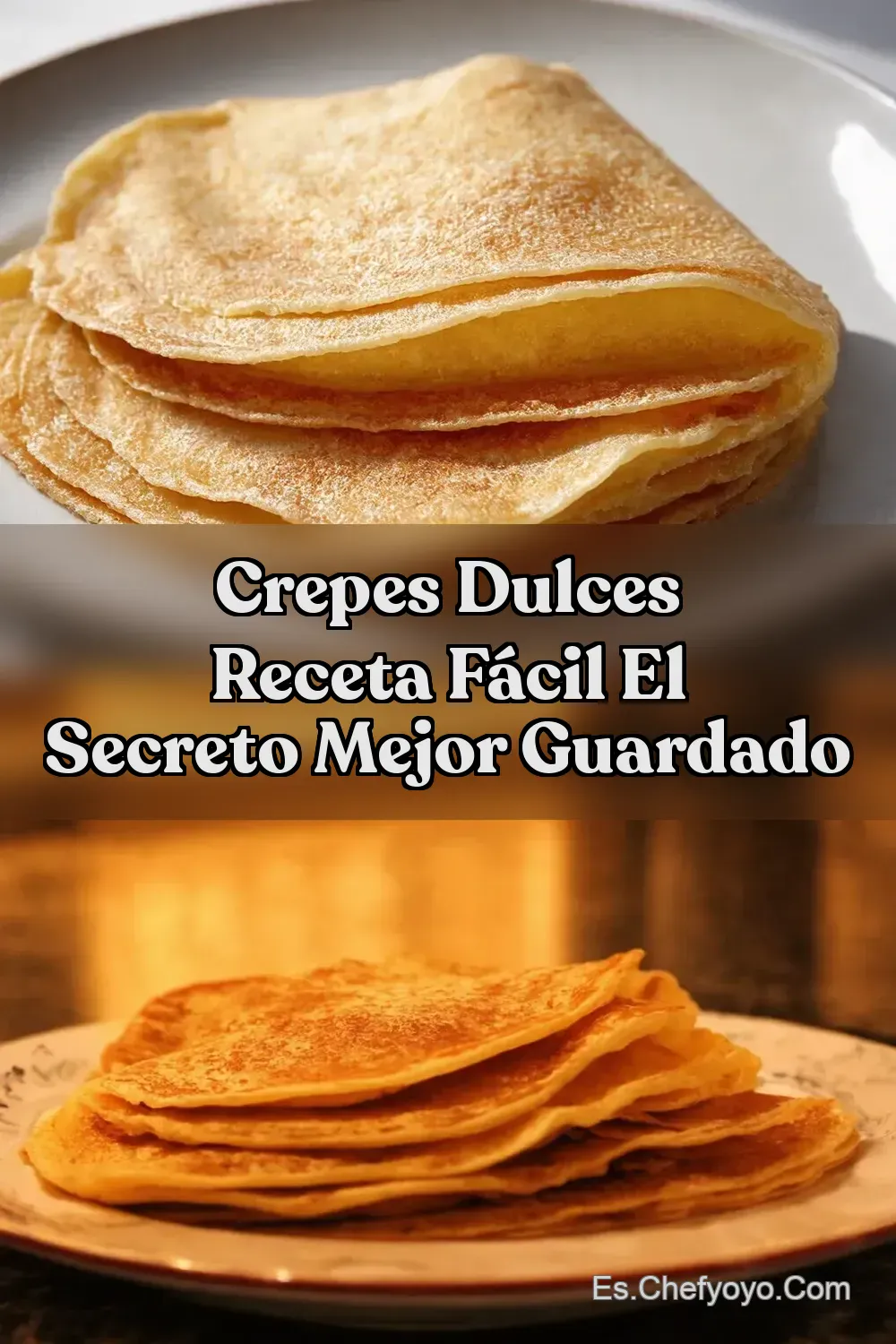 Receta de Crepes Fáciles Como en París oye - Chefyoyo España